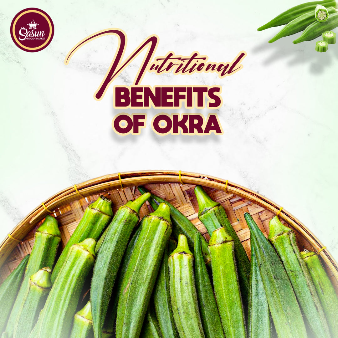 The Nutritional Benefits of Okra – My Sasun