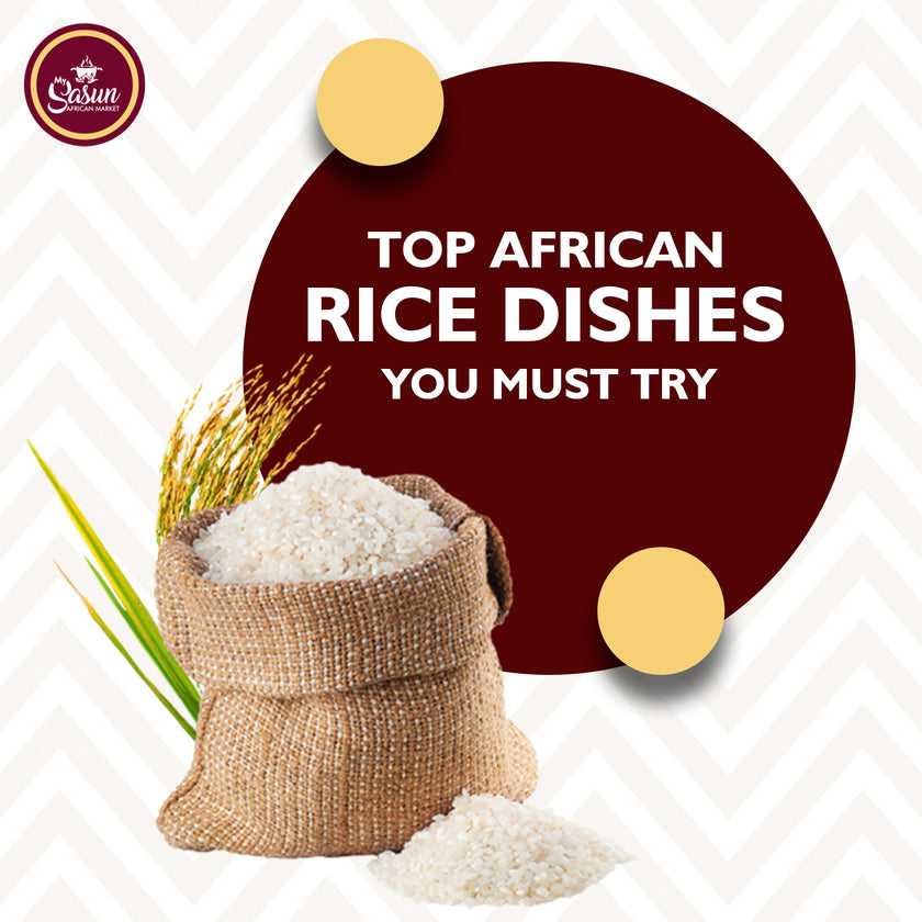 Top African Rice Dishes You Must Try – My Sasun
