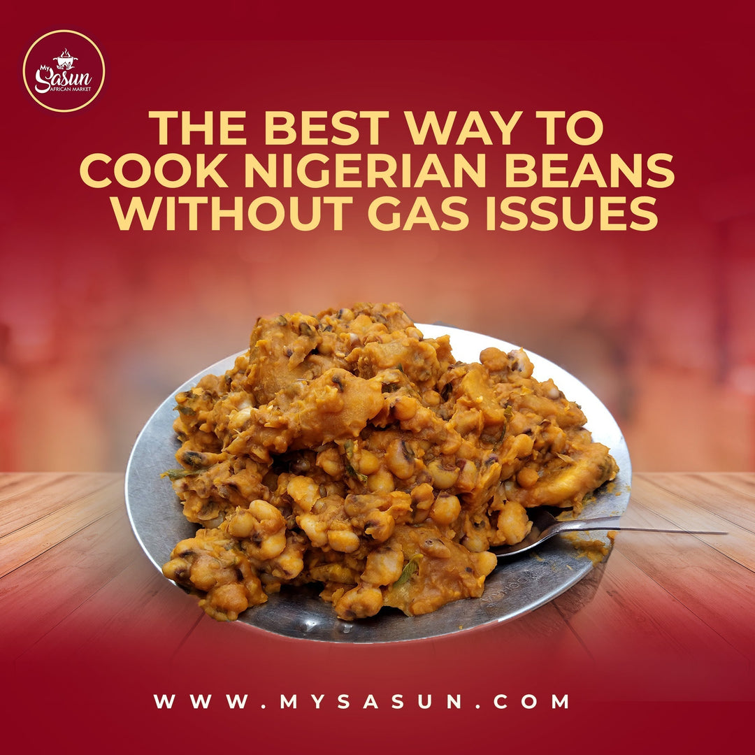 The Best Way to Cook Nigerian Beans Without Gas Issues – My Sasun